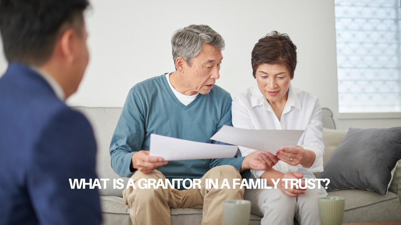 What is a Grantor in a California Family Trust?